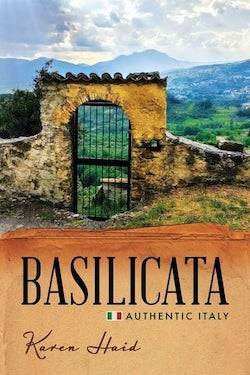 Basilicata—Authentic Italy: Karen Haid – Women's Travel Books